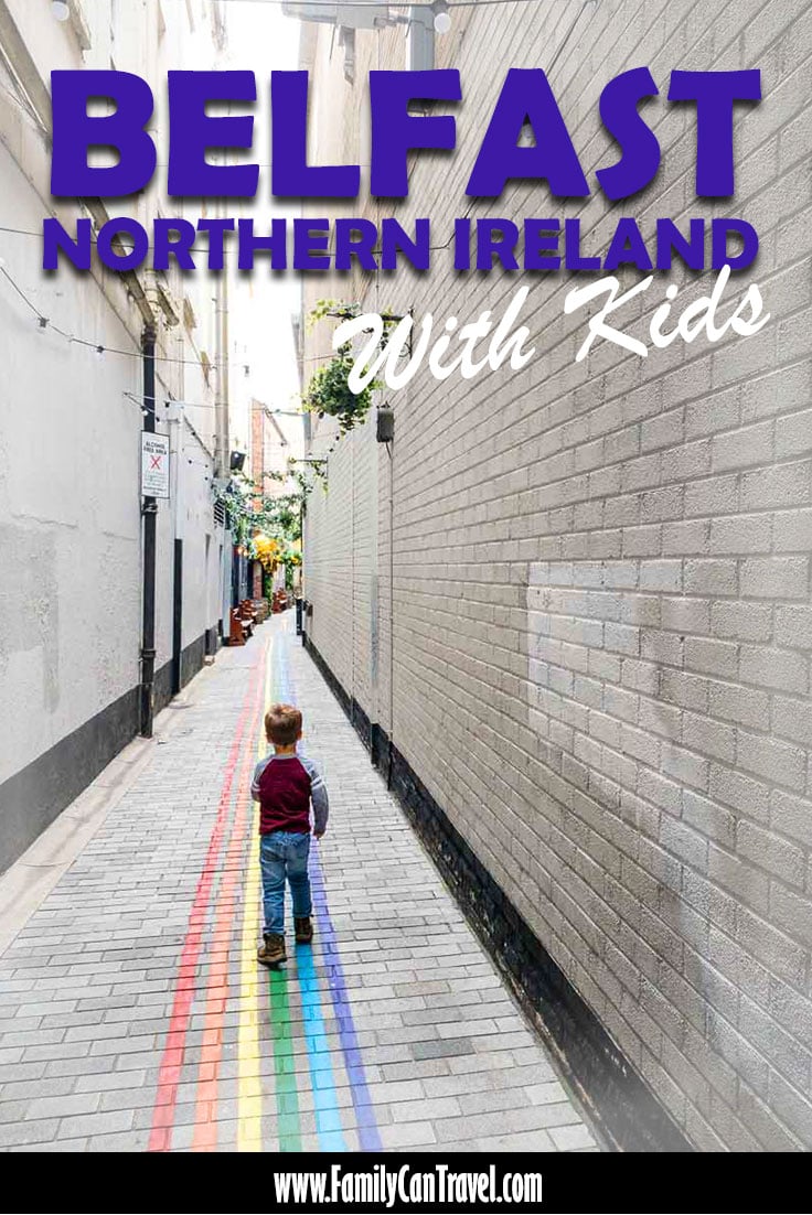 Belfast with Kids - Family Can Travel
