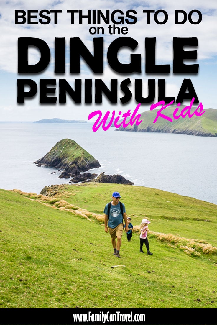 Best Things to do on the Dingle Peninsula with Kids - Family Can Travel