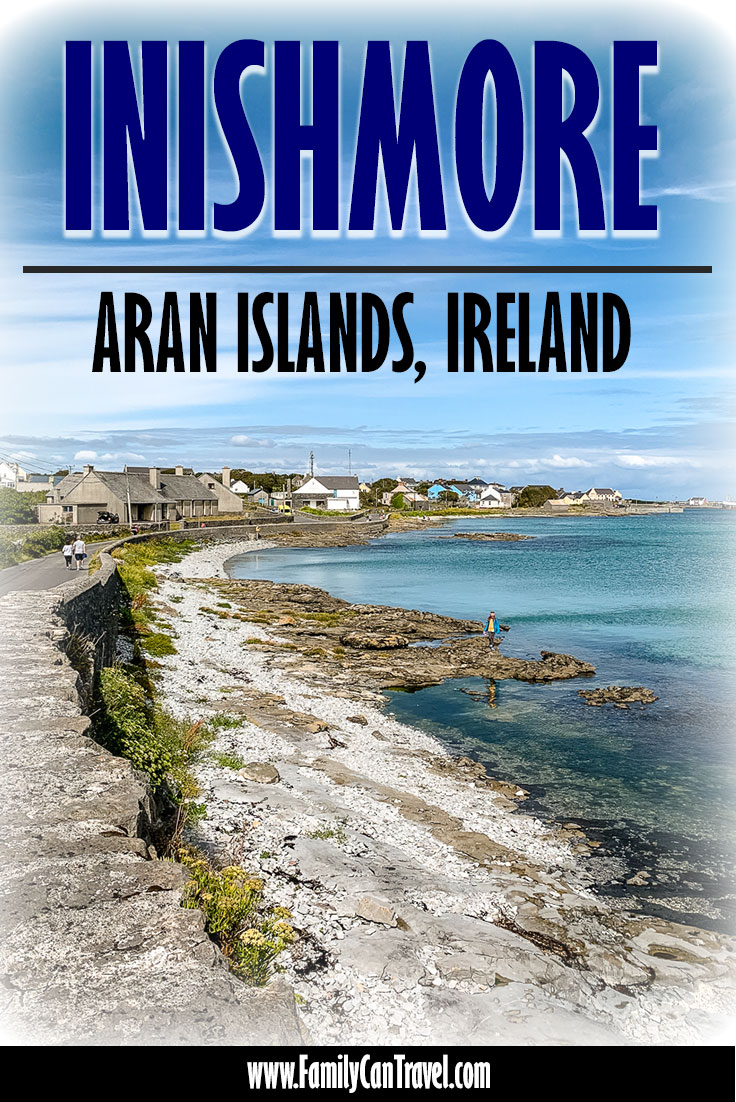 Inishmore, Aran Islands with Kids - Family Can Travel