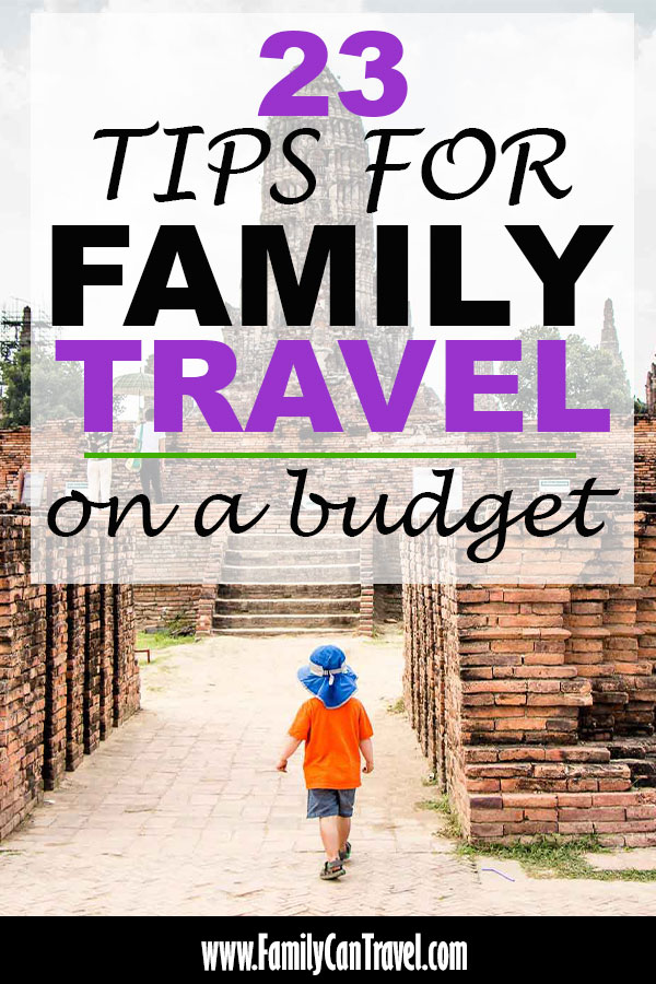 23 Tips to Plan Family Vacations on a Budget - Family Can Travel